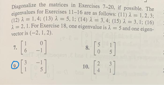 Solved Diagonalize the matrices in Exercises 7−20, if | Chegg.com