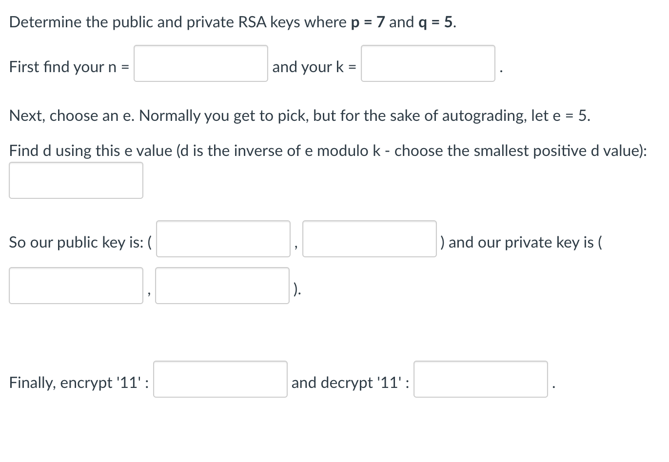 Solved Determine the public and private RSA keys where p = 7 | Chegg.com