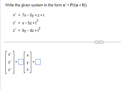 Solved Write the given system in the form x′=P(t)x+f(t). | Chegg.com