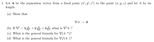 Solved a 1. Let z be the separation vector from a fixed | Chegg.com
