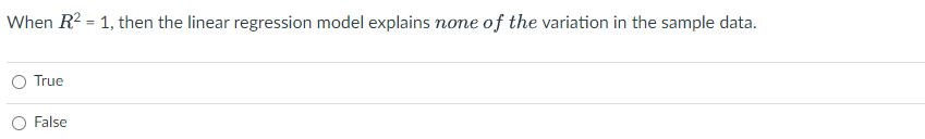 Solved When R2=1, ﻿then the linear regression model explains | Chegg.com