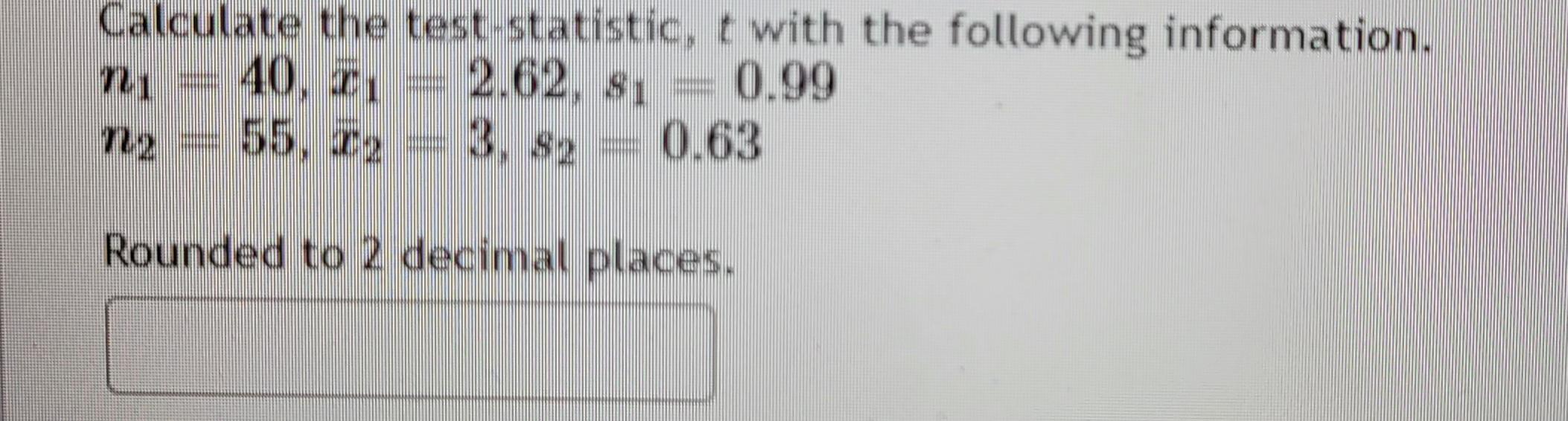 Solved Calculate the test statistic, t with the following | Chegg.com