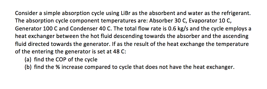 Solved Consider a simple absorption cycle using LiBr as the | Chegg.com