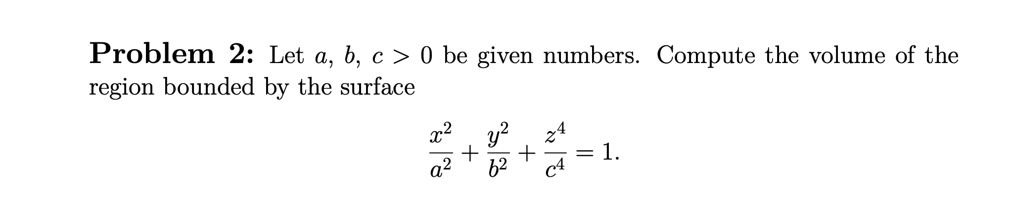 Solved Problem 2: Let a,b,c>0 be given numbers. Compute the | Chegg.com