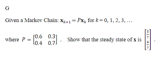 Solved Given a Markov Chain: xk+1=Pxk for k=0,1,2,3,… where | Chegg.com