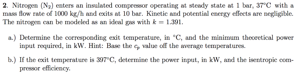 Solved 2. Nitrogen (N2) enters an insulated compressor | Chegg.com