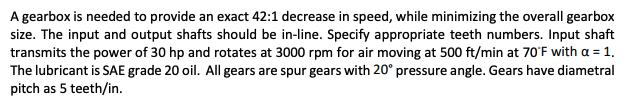 Solved A gearbox is needed to provide an exact 42:1 decrease | Chegg.com