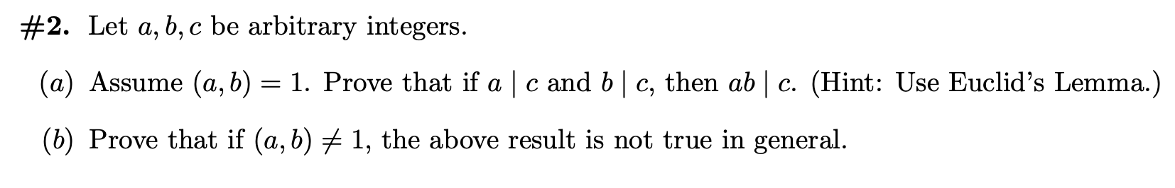 Solved #2. Let a, b, c be arbitrary integers. (a) Assume | Chegg.com