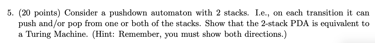 Solved 5. (20 points) Consider a pushdown automaton with 2 | Chegg.com