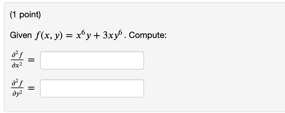 Solved Given F X Y X6y 3xy6 ∂x2∂2f ∂y2∂2f