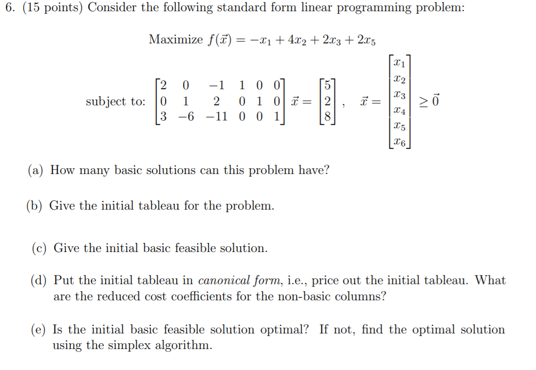 Solved 6. (15 points) Consider the following standard form | Chegg.com