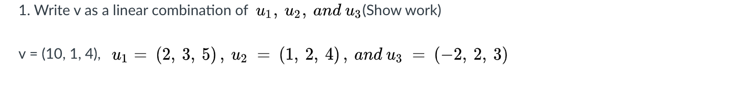 Solved 1. Write vas a linear combination of U1, U2, and U3 | Chegg.com