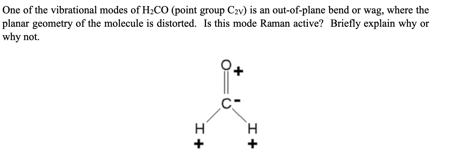 Solved One of the vibrational modes of H2CO (point group C2v | Chegg.com