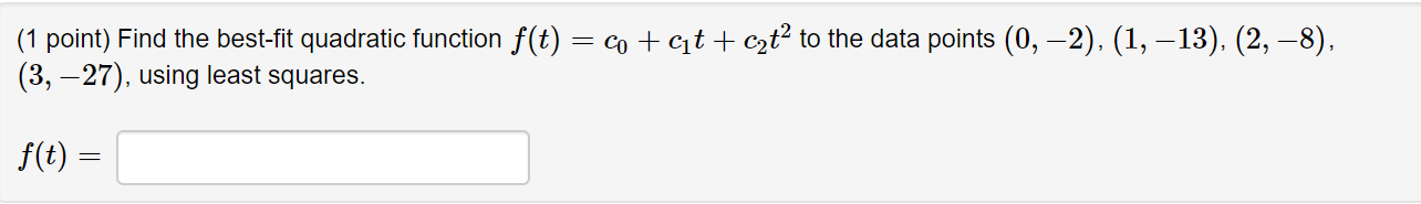 Solved (1 point) Find the best-fit quadratic function f(t) = | Chegg.com