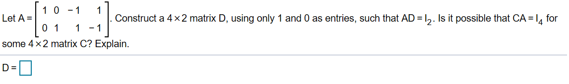 Solved 1] Let A= 1 0 -1 1. Construct a 4x2 matrix D, using | Chegg.com