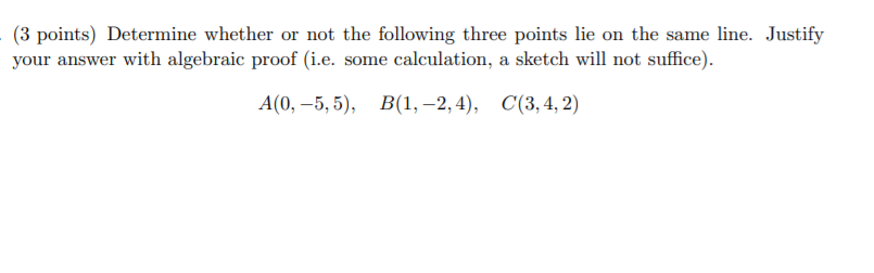Solved (3 points) Determine whether or not the following | Chegg.com