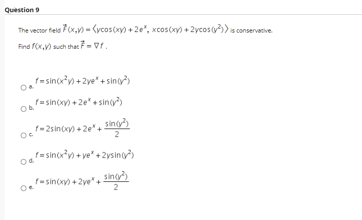 Solved Question 9 The vector field F(x,y) = {ycos(XY) +2e*, | Chegg.com