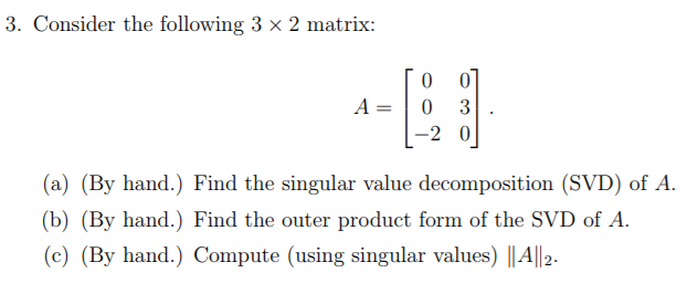 Solved 3. Consider the following 3 × 2 matrix: Го -2 0 (a) | Chegg.com