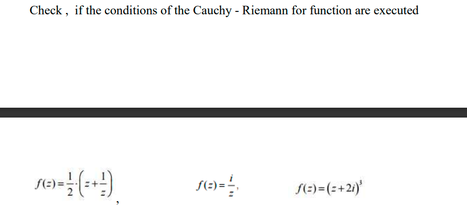 Solved Check, if the conditions of the Cauchy - ﻿Riemann for | Chegg.com