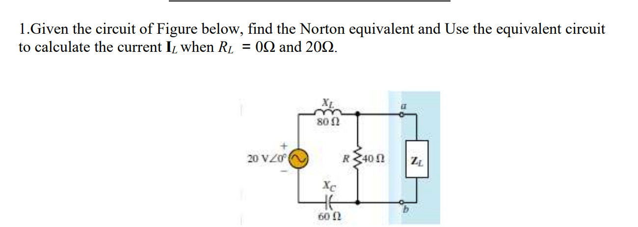 Solved 1.Given the circuit of Figure below, find the Norton | Chegg.com