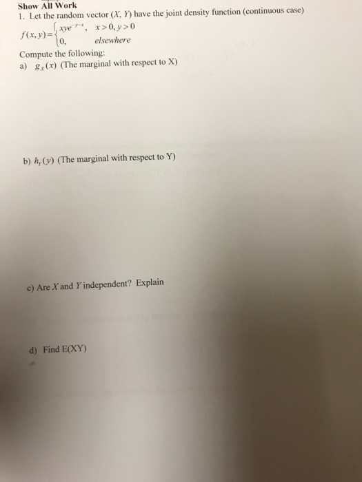 Solved Show All Work 1. Let the random vector (X, 1) have | Chegg.com