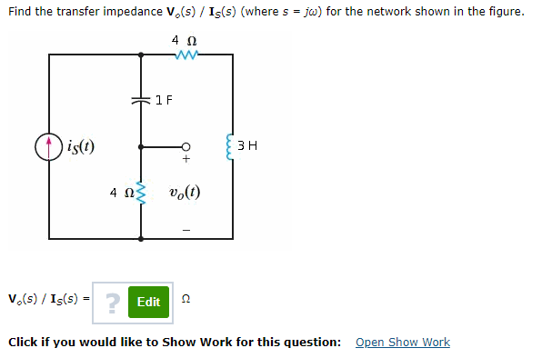 Solved Find the transfer impedance V.(s) / Is(s) (where s = | Chegg.com