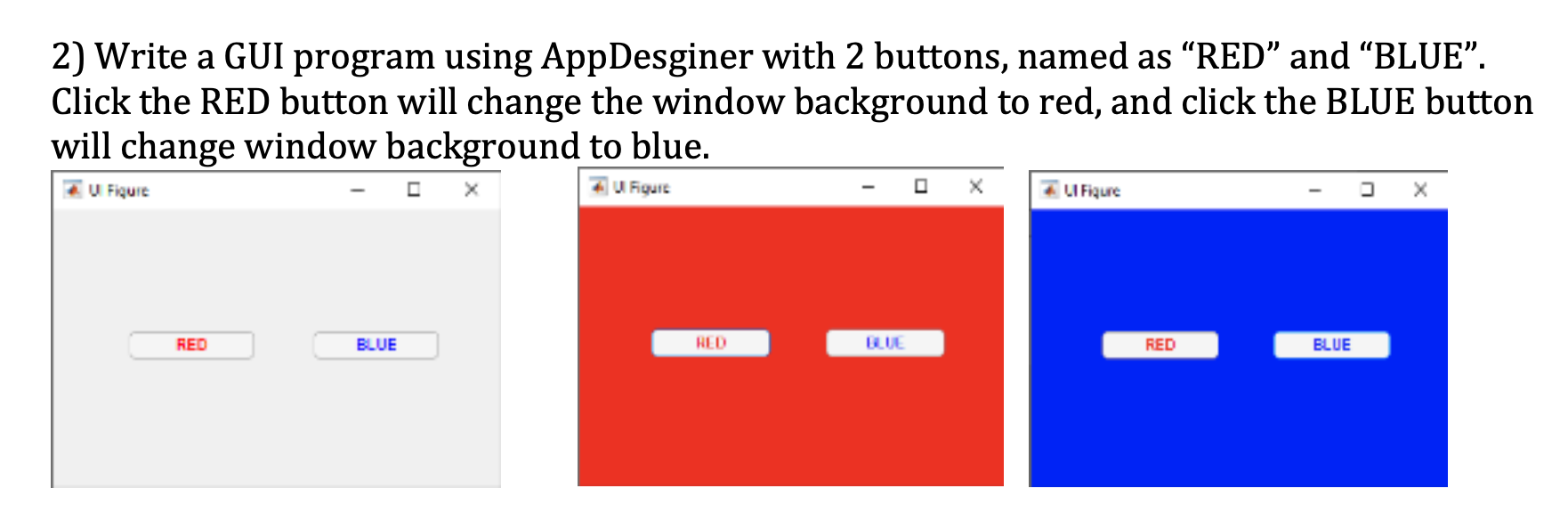 Solved 2 Write A Gui Program Using Appdesginer With 2 4313
