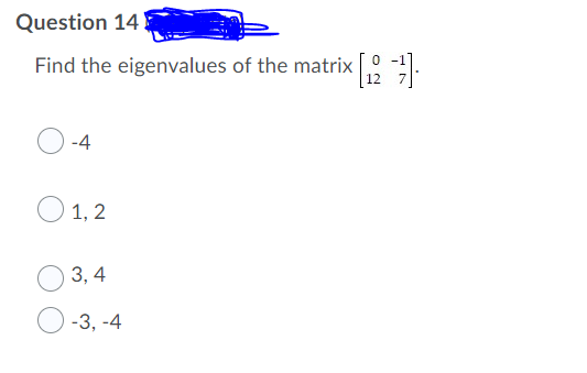 Solved Question 14 Find the eigenvalues of the matrix (22 | Chegg.com