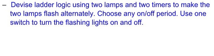 Solved -Devise ladder logic using two lamps and two timers | Chegg.com