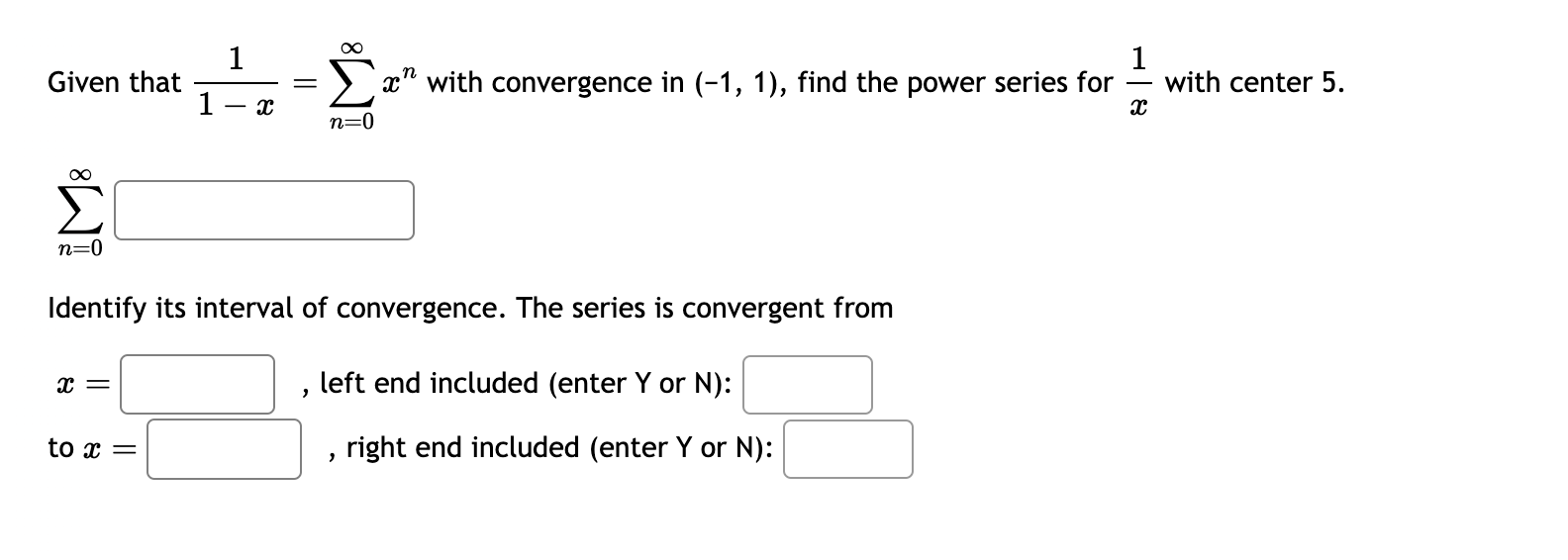 Solved Given that \\( \\frac{1}{1-x}=\\sum_{n=0}^{\\infty} | Chegg.com