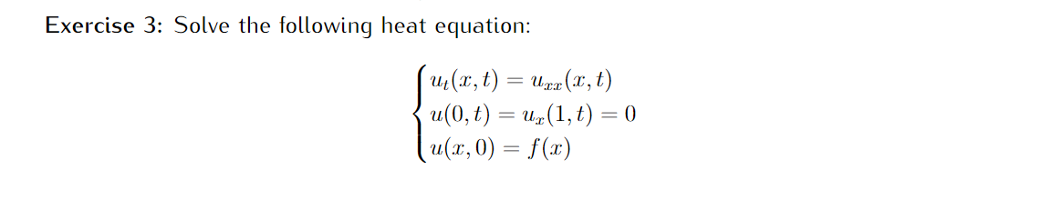 Solved Exercise 3: Solve the following heat equation: u₁(x, | Chegg.com