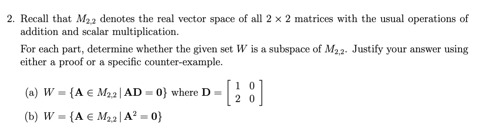 Solved 2. Recall that M2,2 denotes the real vector space of | Chegg.com
