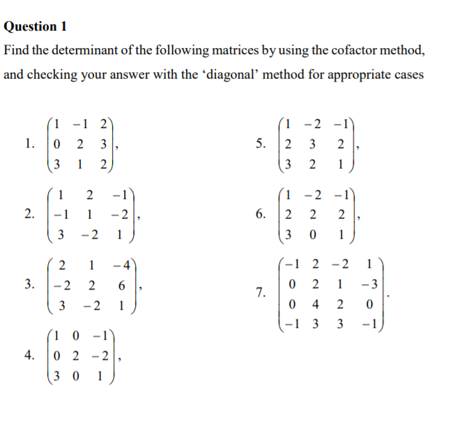 Solved Question 1 Find the determinant of the following | Chegg.com