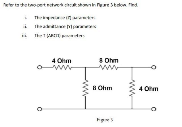 Solved Refer to the two-port network circuit shown in Figure | Chegg.com