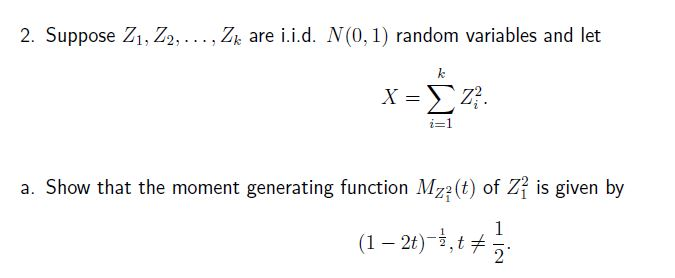Solved 2. Suppose Z1, Z2, ..., ZK are i.i.d. N(0,1) random | Chegg.com