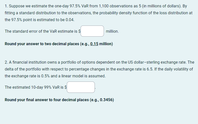 Solved Suppose we estimate the one-day 97.5% ﻿VaR from 1,100 | Chegg.com