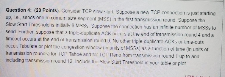 Solved Question 4: (20 Points). Consider TCP slow start | Chegg.com