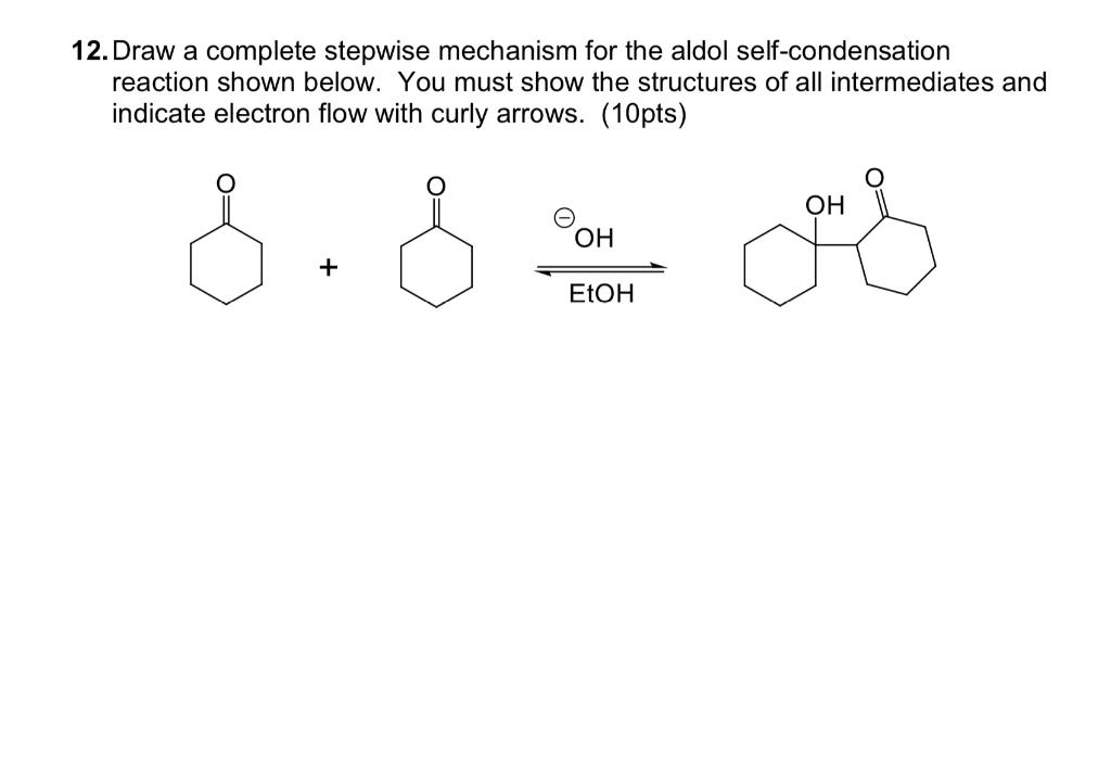 Solved Draw a complete stepwise mechanism for the aldol | Chegg.com