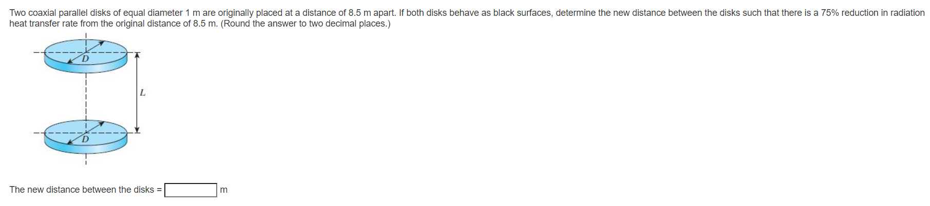 Solved Two coaxial parallel disks of equal diameter 1 m are | Chegg.com