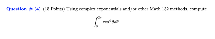 Solved Question # (4) (15 Points) Using complex exponentials | Chegg.com