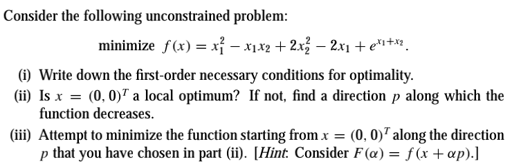 Solved Consider the following unconstrained problem: | Chegg.com