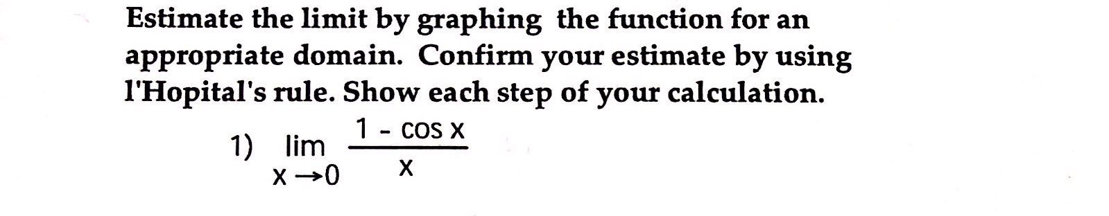 Solved Estimate the limit by graphing the function for an | Chegg.com