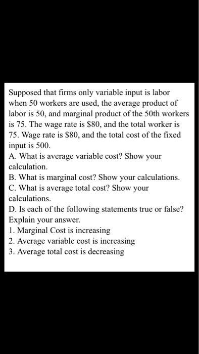 Solved Supposed That Firms Only Variable Input Is Labor When
