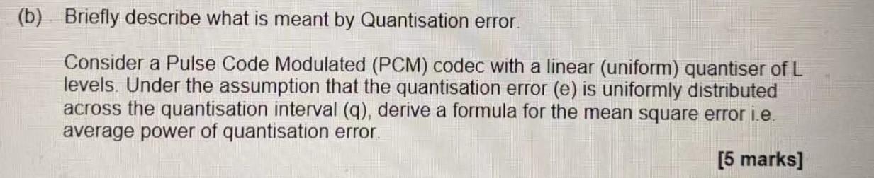Solved (b) Briefly describe what is meant by Quantisation | Chegg.com