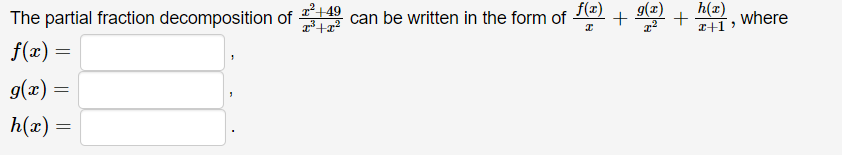 Solved The partial fraction decomposition of x3+x2x2+49 can | Chegg.com