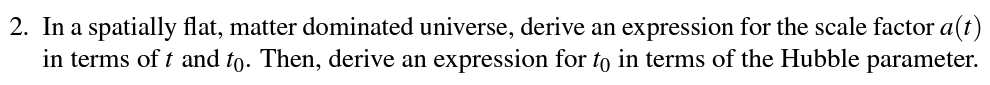 Solved 2 In A Spatially Flat Matter Dominated Universe