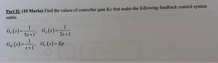 Solved Part II: (10 Marks) Find the values of controller | Chegg.com