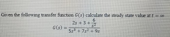 Solved Given the following transfer function G(s) calculate | Chegg.com