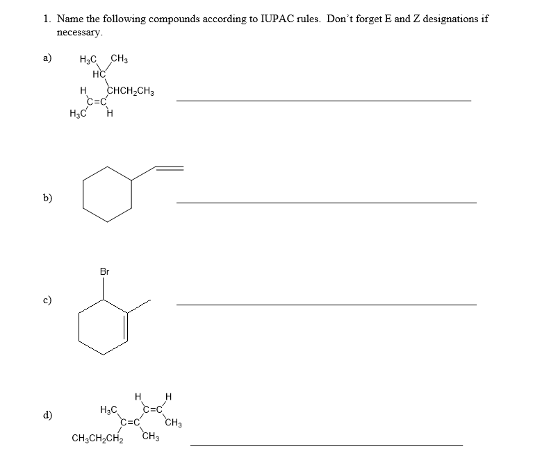 Solved 1. Name the following compounds according to IUPAC | Chegg.com