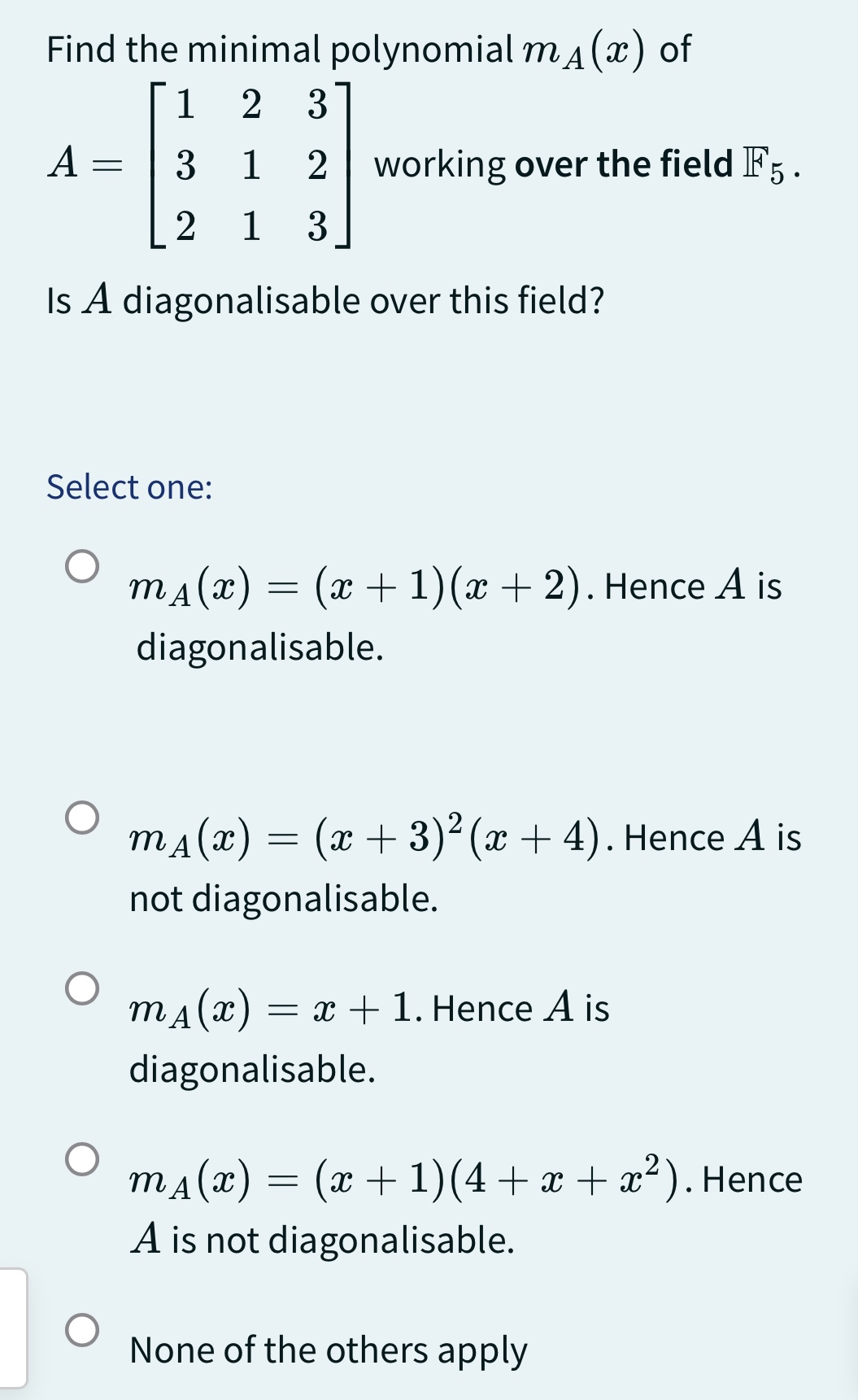 Solved Find the minimal polynomial mA(x) of A=⎣⎡132211323⎦⎤ | Chegg.com